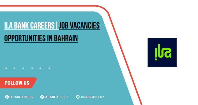 ILA Bank Careers 2026 | Banking Jobs in Manama, Bahrain