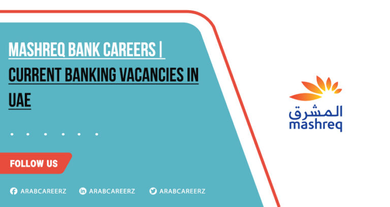 Mashreq Bank Careers 2026 | Hiring Relationship Officers and Tellers